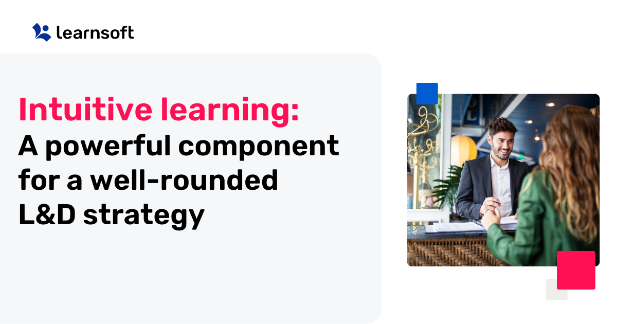 Intuitive learning: A powerful component for L&D strategy